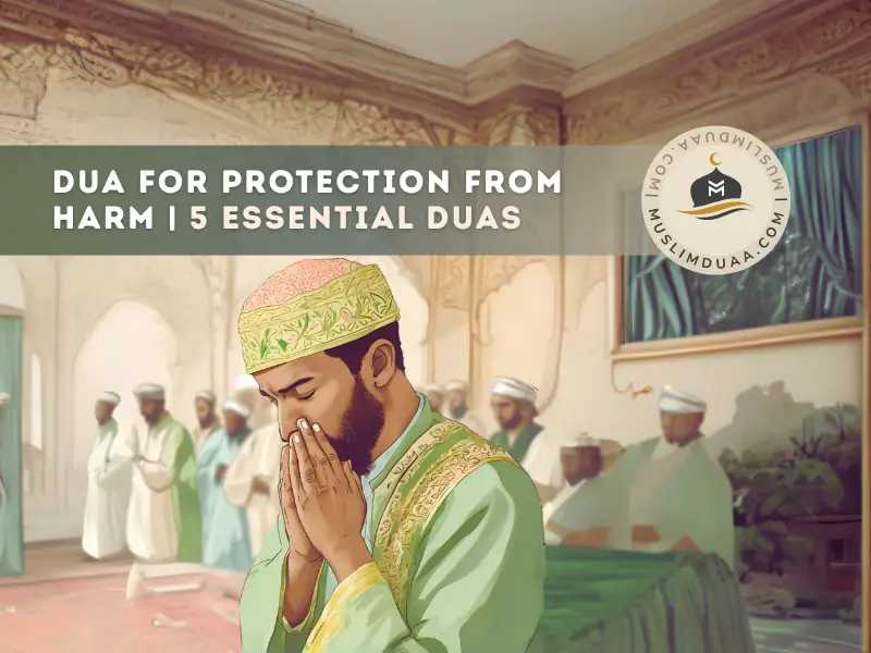 Dua for Protection From Harm | 5 Essential Duas - Muslim Duaa