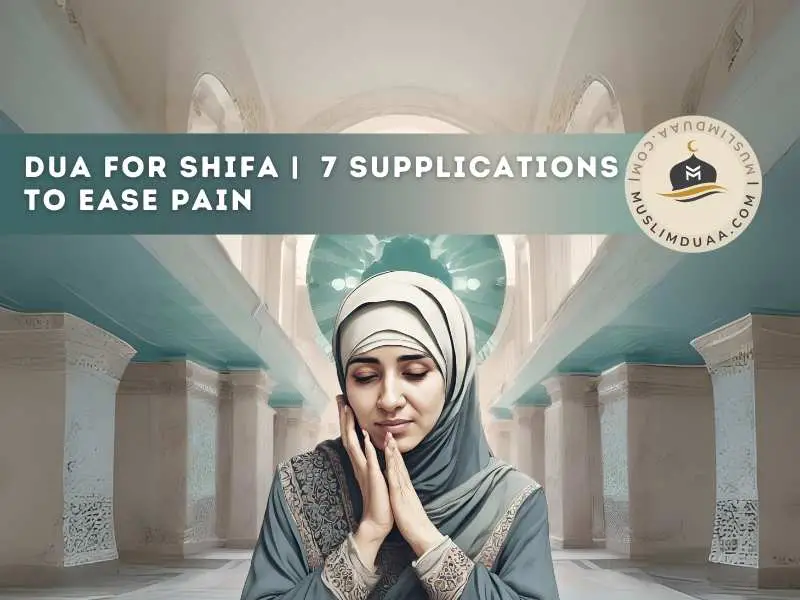 Dua for Shifa | 7 Supplications to Ease Pain and Promote Healing ...